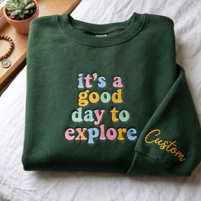 Embroidered Sweatshirt It's a Good Day to Explore Travel Pullover ...
