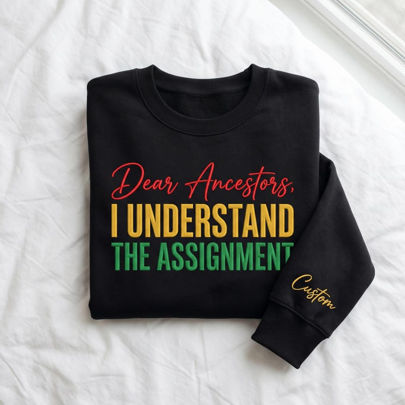 Dear Ancestors Juneteenth Embroidered Sweatshirt Black History Family ...