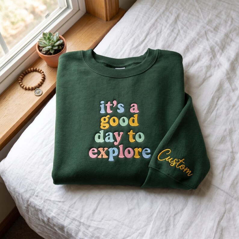 Embroidered Sweatshirt It's a Good Day to Explore Travel Pullover ...