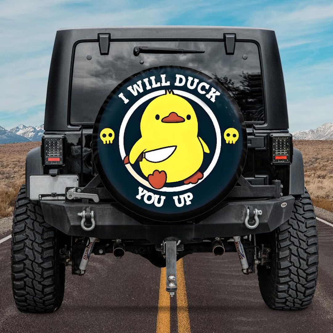 I Will Duck You up Funny Duck Spare Tire Cover, Duck Tire Cover Camera ...