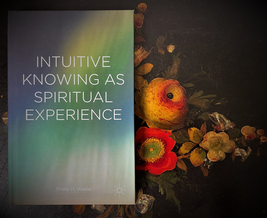 1st Edition - Intuitive Knowing as Spiritual Experience - B Phillip ...