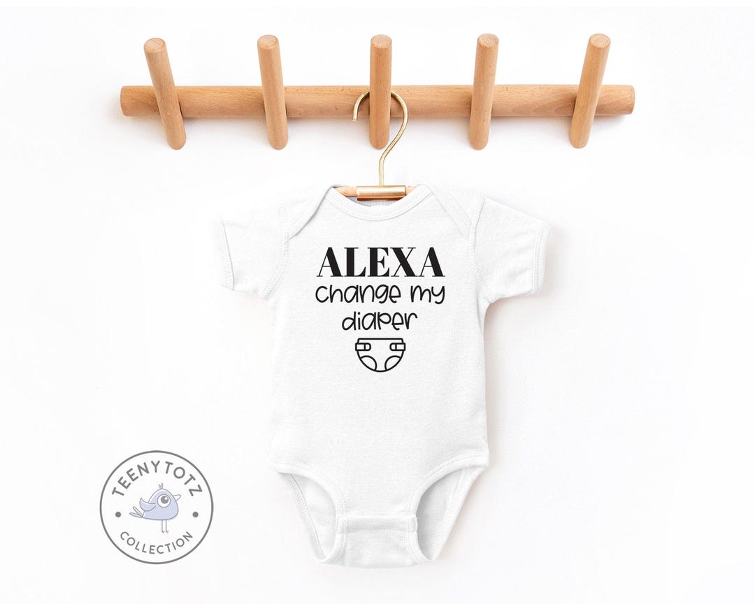 Alexa Change My Diaper Baby Bodysuit | Diaper Change Romper, Funny Baby ...
