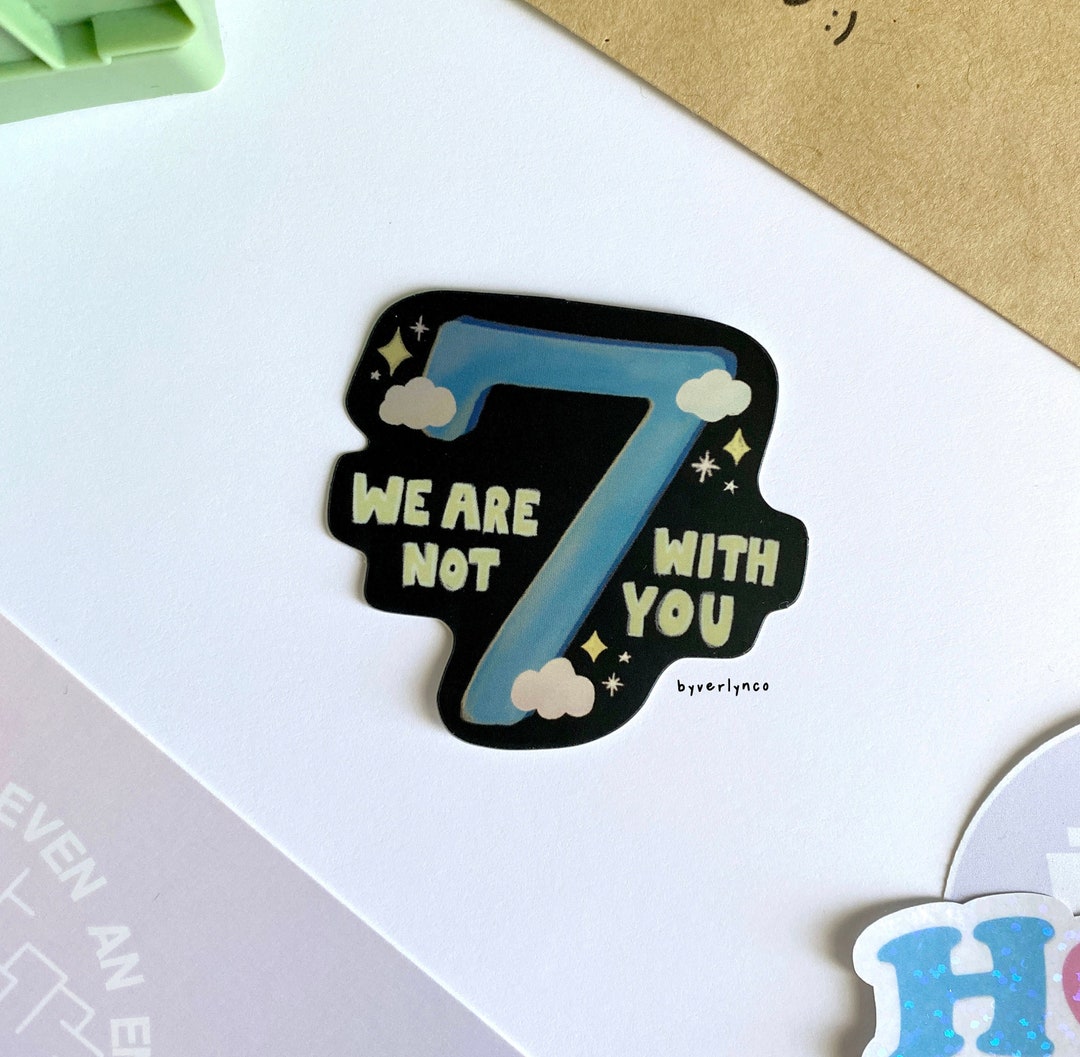 We Are Not Seven With You Sticker - Etsy