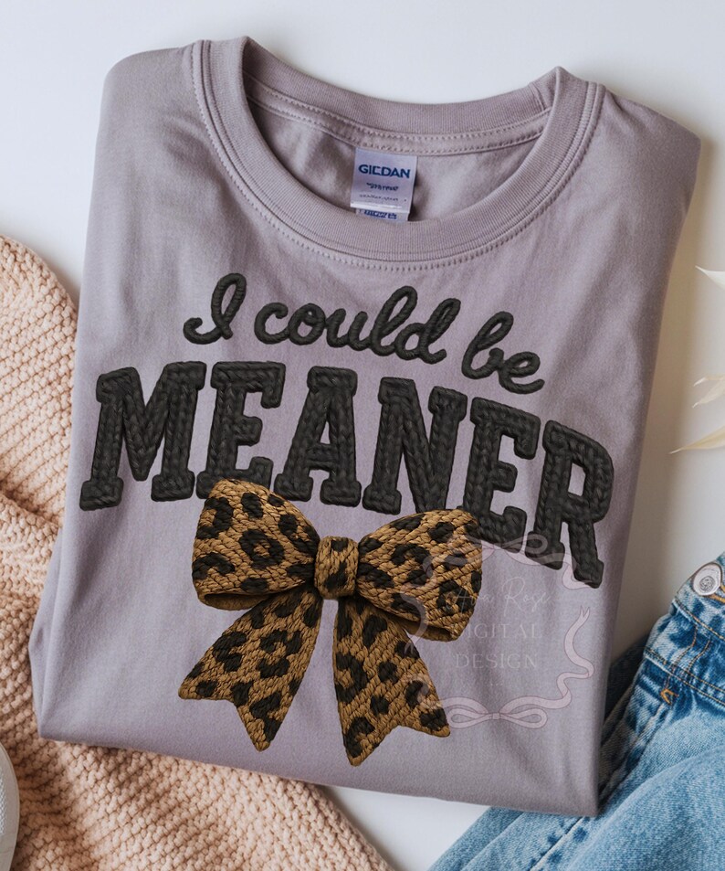 Girly 3D Crochet I Could Be Meaner PNG, Faux Yarn Bow PNG, Sarcastic ...