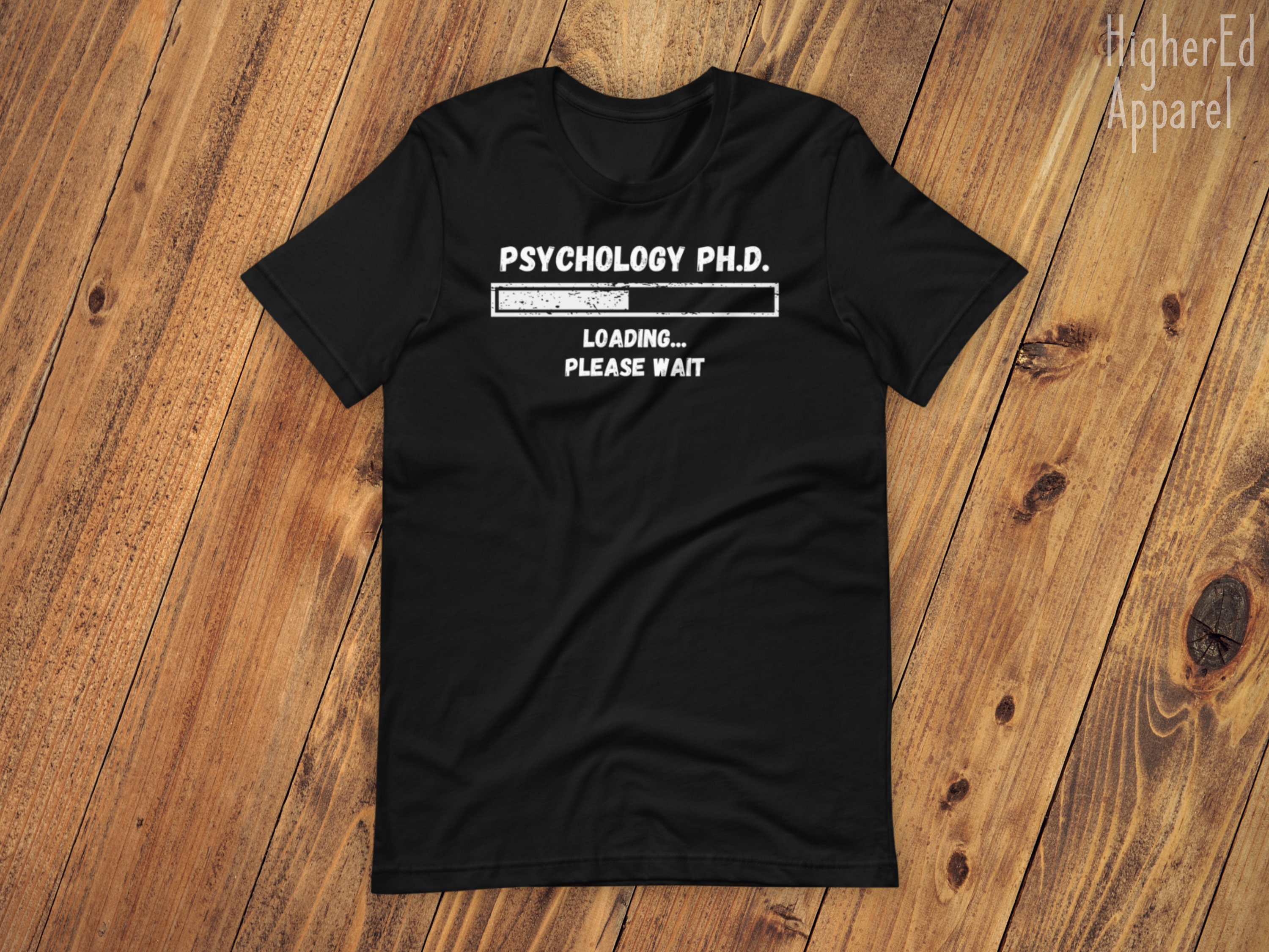 Psychology Ph.d. Loading... Please Wait | Funny Unisex T-shirt | Grad ...