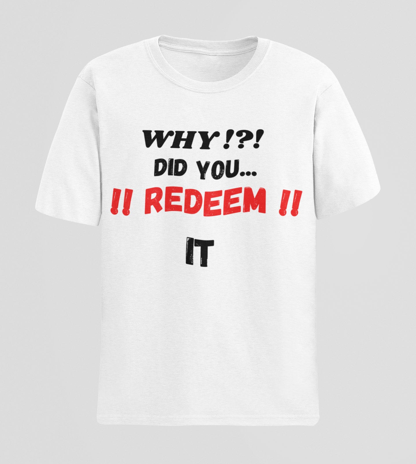 Funny T-shirt: Why Did You Redeem It - Etsy Funny T-shirt: Why Did You Redeem It - Etsy