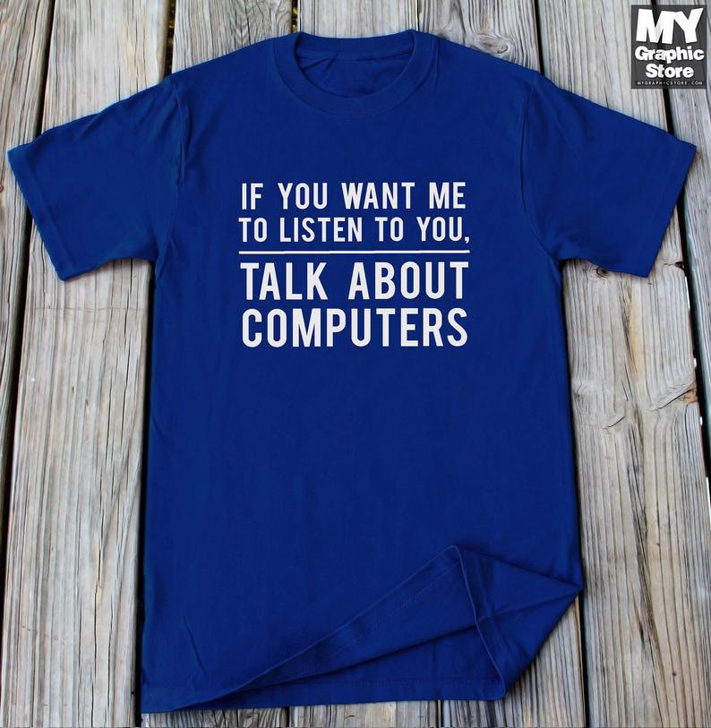 Talk About Computers Tshirt. Funny Computer T Shirt Nerd Gift Funny ...
