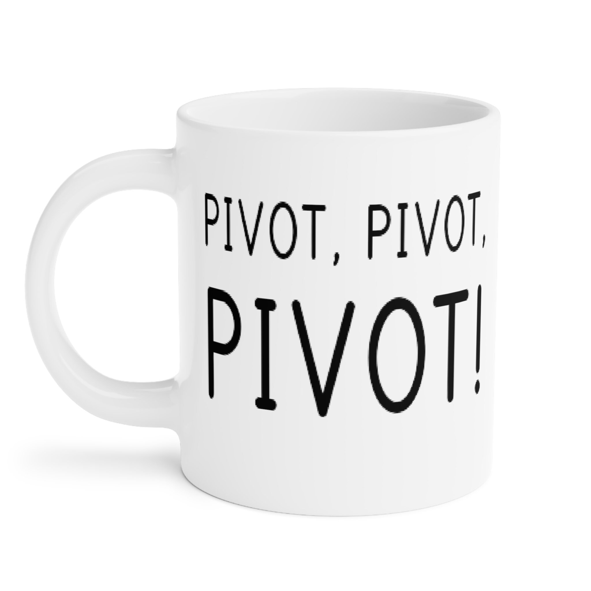 PIVOT, PIVOT, PIVOT Friends Memorabilia, White Jumbo 20oz Ceramic Gift ...