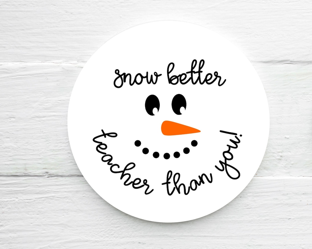 Printable Snow Better Teacher Thank You 2” Round Tags, Snowman Cookie ...
