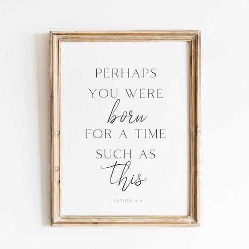 Perhaps You Were Born for Such A Time as This Esther 4:14 - Etsy