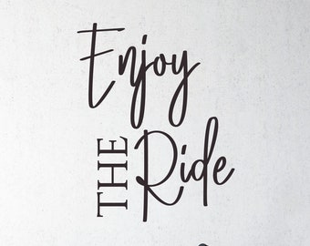 Enjoy the Ride Decal - Etsy