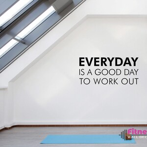 Everyday is a Good Day to Workout Fitness Wall Decal, Motivational Home ...
