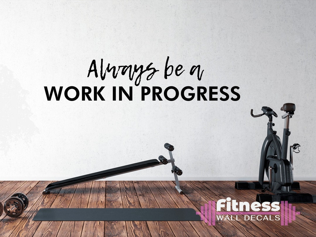 Always Be A Work In Progress Fitness Wall Decal, Motivational Home Gym ...