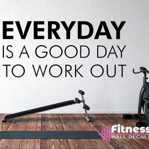 Everyday is a Good Day to Workout Fitness Wall Decal, Motivational Home ...