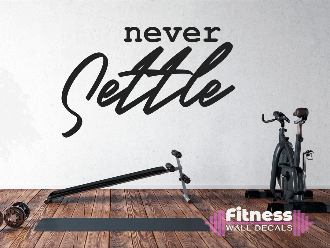 Never Settle Motivational Quote Decal, Garage Gym, Home Gym Wall Decor ...