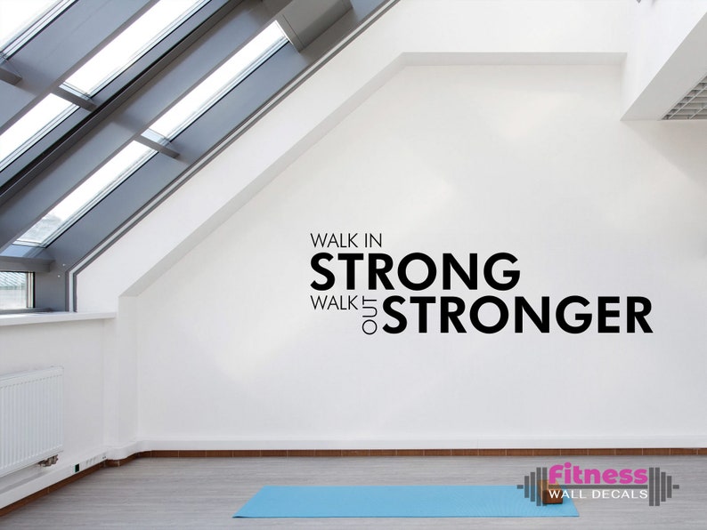 Walk in Strong Walk Out Stronger Fitness Wall Decal - Etsy