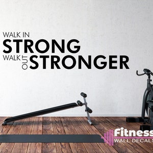 Walk in Strong Walk Out Stronger Fitness Wall Decal, Motivational Home ...
