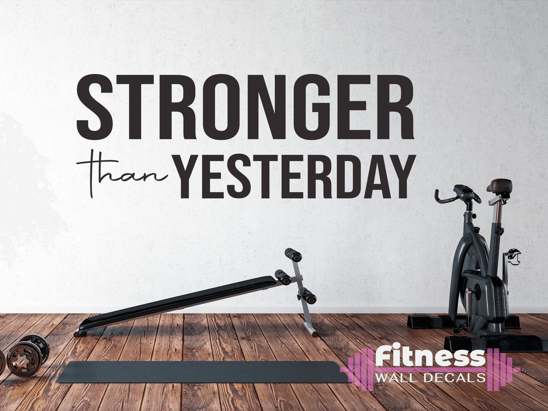 Stronger Than Yesterday Fitness Wall Decal, Inspirational Garage Gym ...