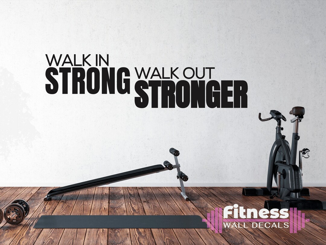Walk in Strong, Walk Out Stronger Fitness Center Wall Decal ...
