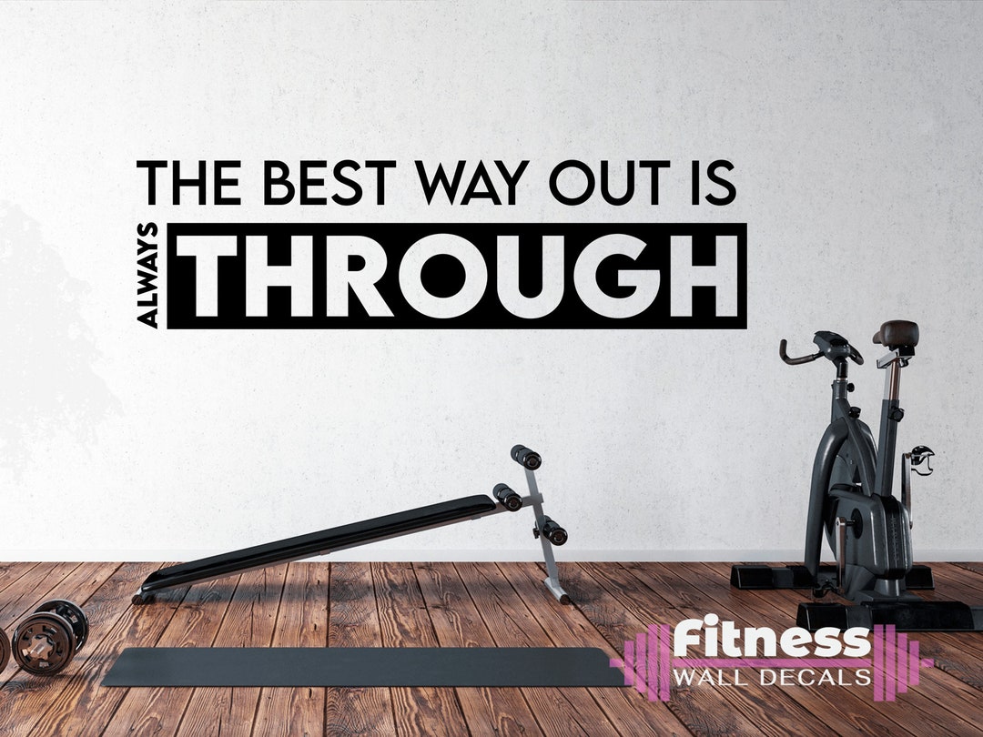 The Best Way Out is Always Through Fitness Center Wall Decal - Etsy