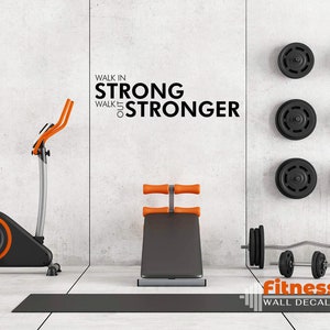 Walk in Strong Walk Out Stronger Fitness Wall Decal, Motivational Home ...