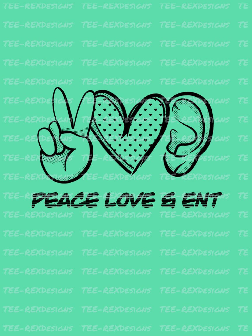 Peace Love & ENT transparent background PNG digital | Etsy