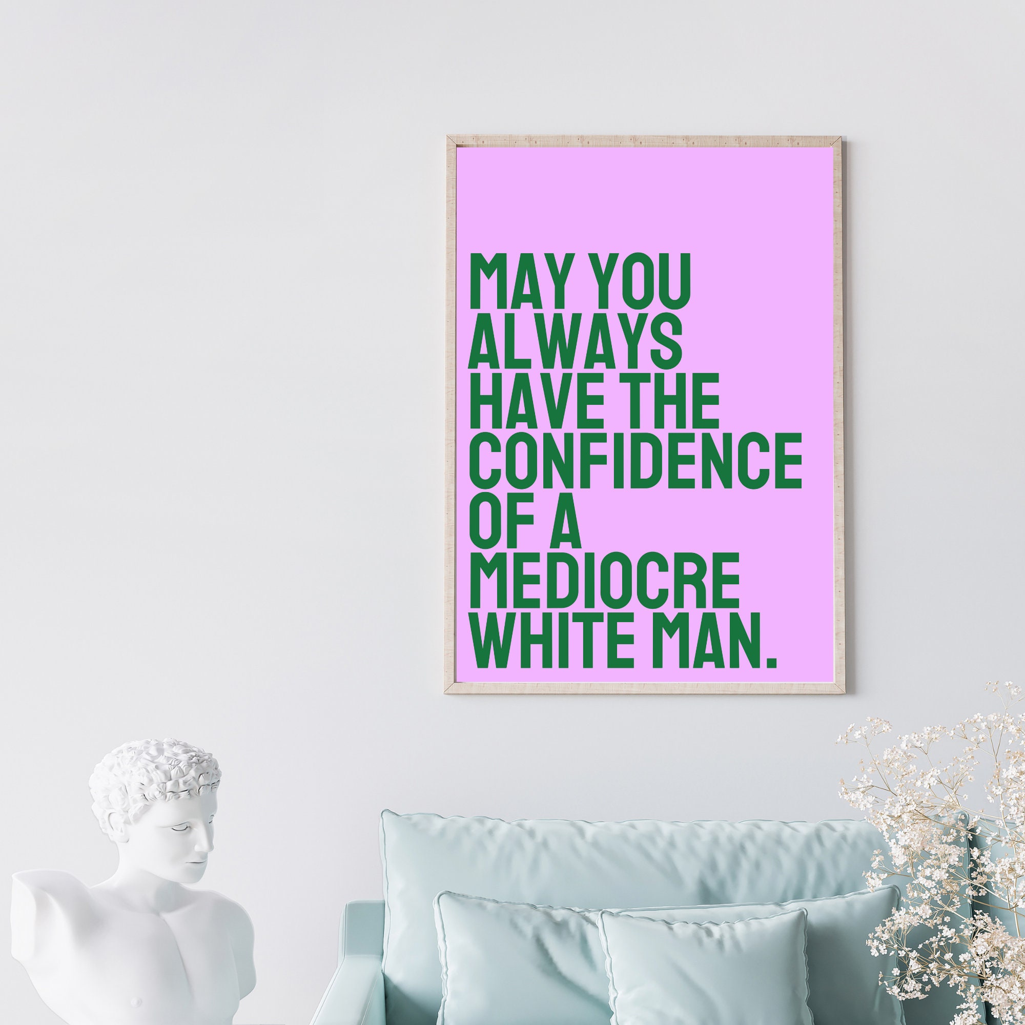 The Confidence of A Mediocre White Man Feminist Quote Wall - Etsy