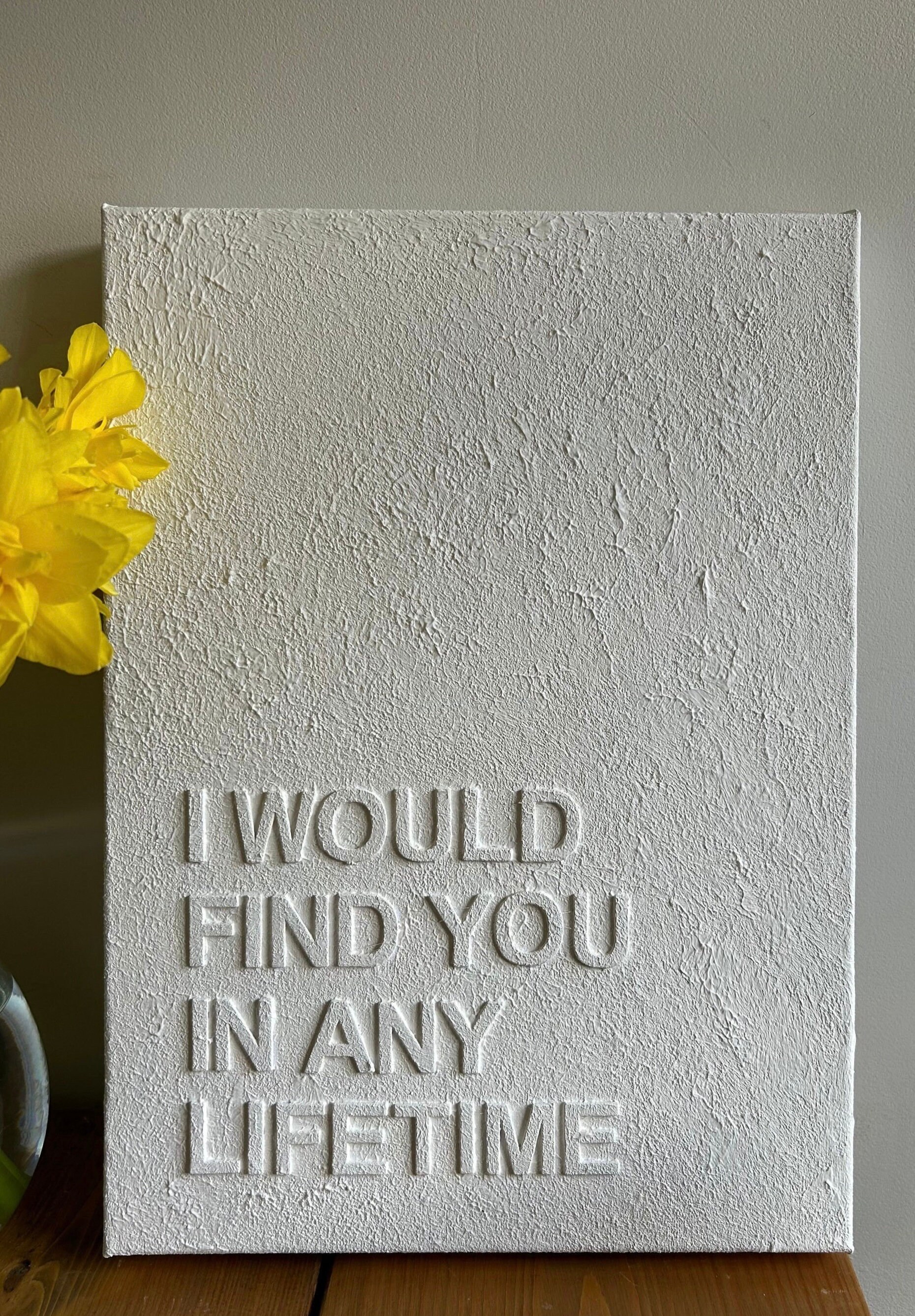 I Would Find You in Any Lifetime Textured Wall Art 3D Textured Canvas ...