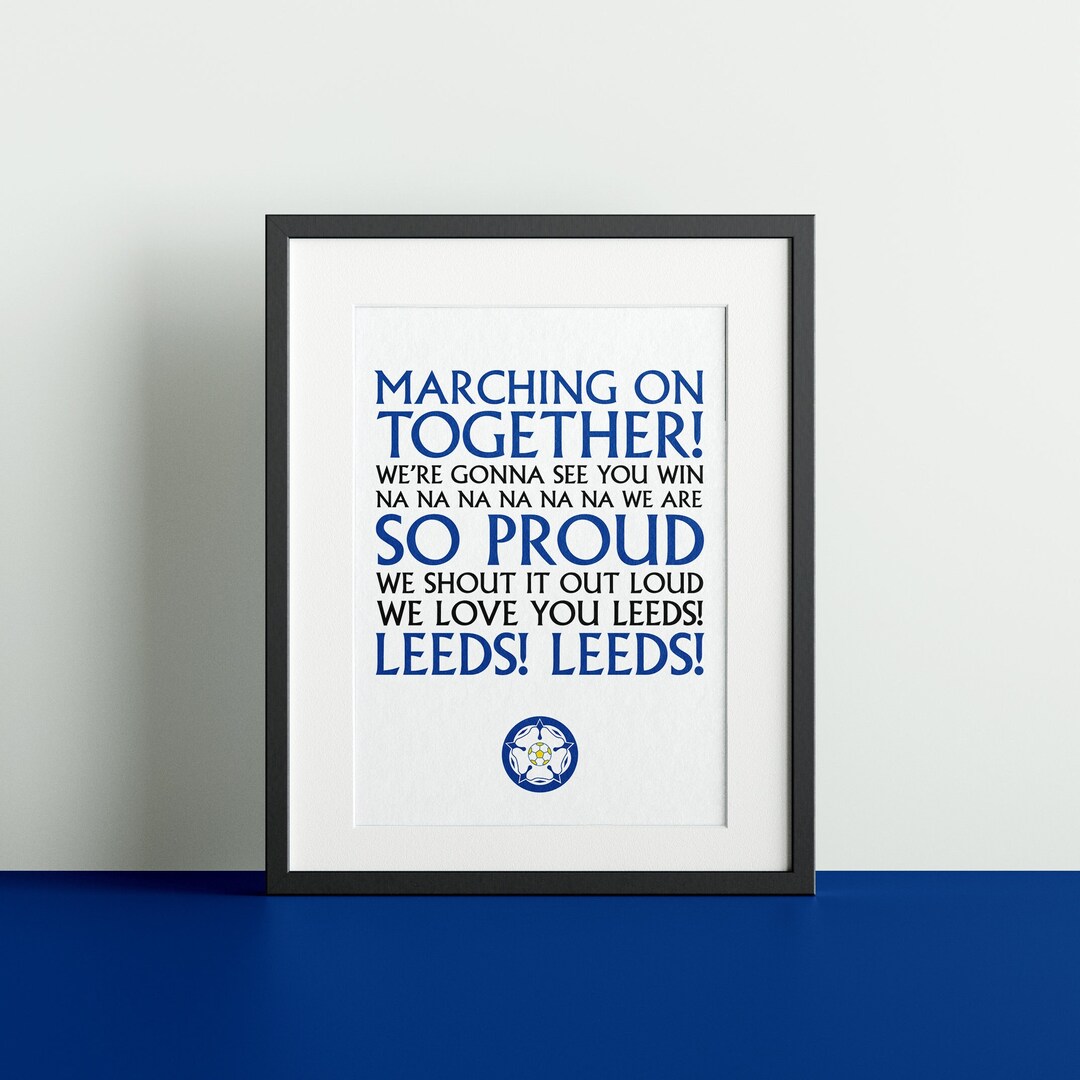 Marching on Together Leeds United F.C. Print. Home Wall Art Birthday ...