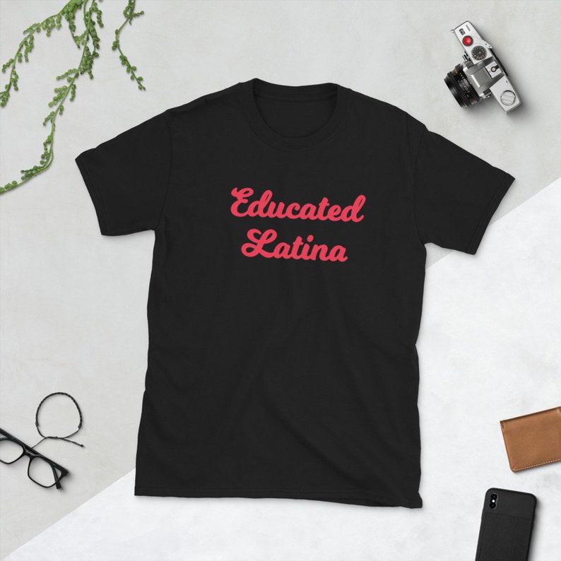 Educated Latina T-shirt. Latina AF Shirt. Gifts for Latinas. Educada Latina Shirt. Latina Power ...
