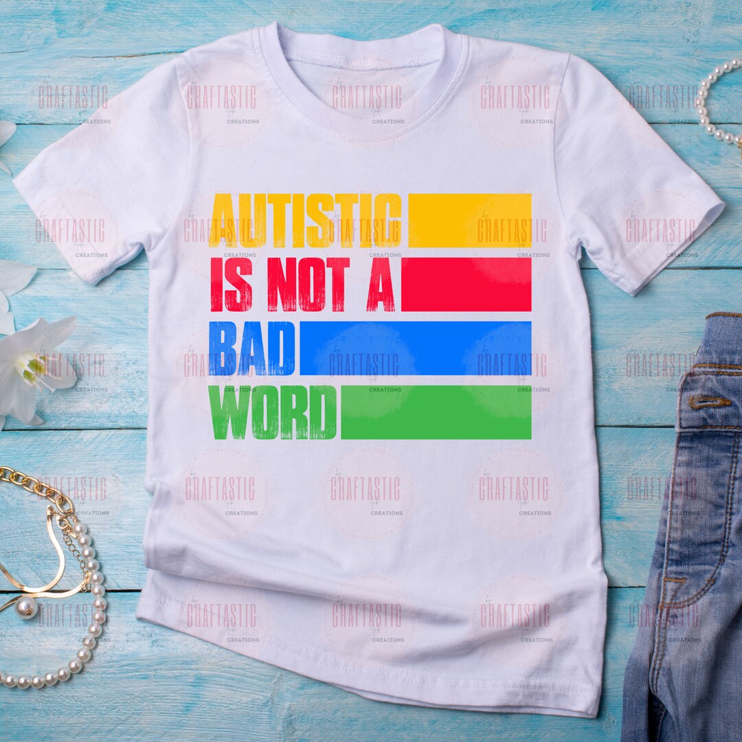 Bold Autism Awareness DTF Transfer autistic is Not A Bad Word Heat ...