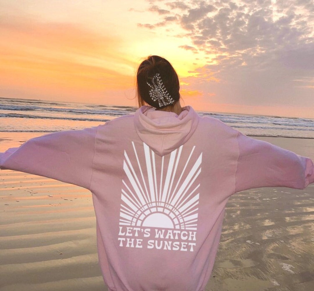 Lets Watch The Sunset Hoodie Sunset Summer Hoodie Warm Sunset Hoodie