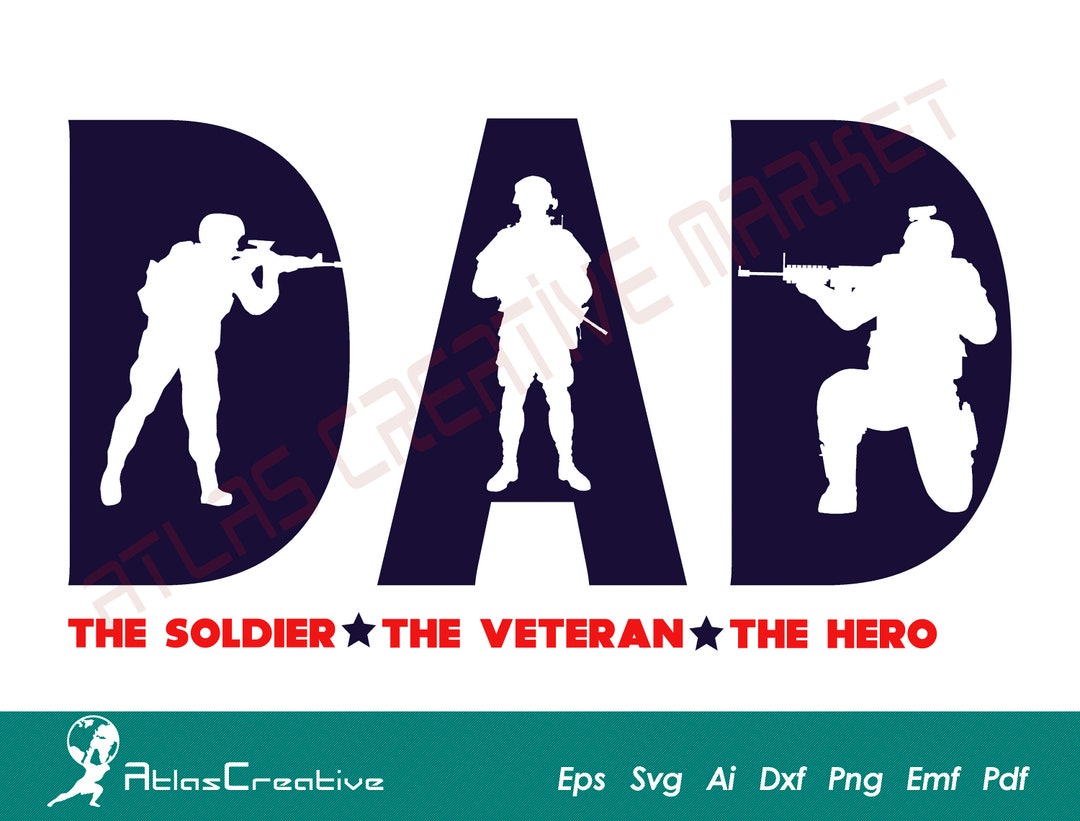 Dad Soldier Svg, Dad Veteran Svg, Dad Hero Svg, Army Veteran, Patriotic ...