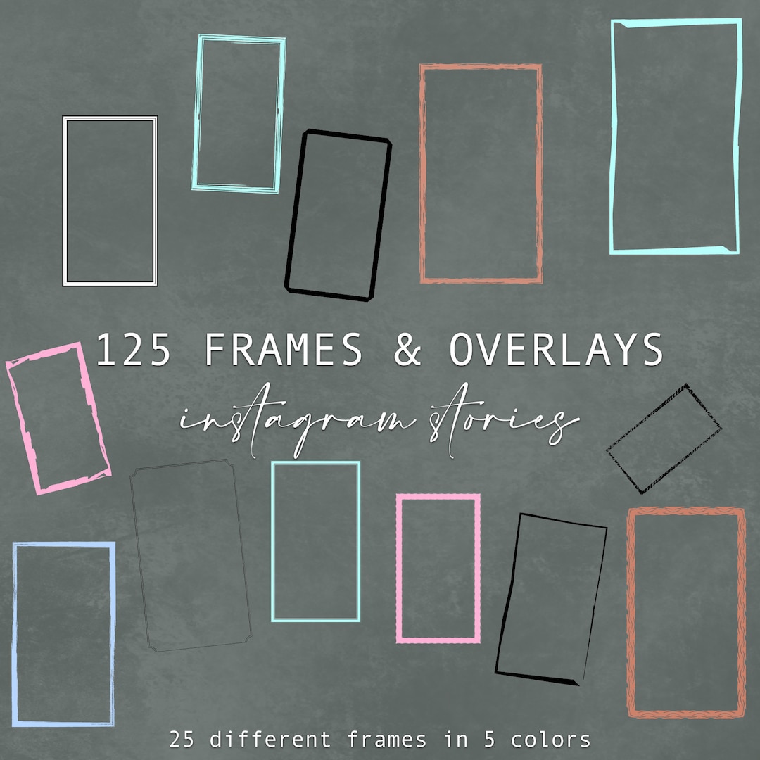 125 Frames and Overlays for Instagram Stories, 25 Different Frames in 5 ...