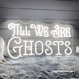 Til We Are Ghosts Neon Sign Custom Halloween Wedding Party LED Neon ...