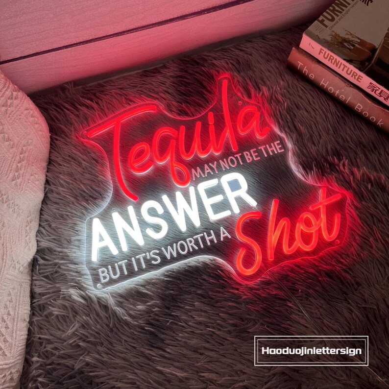 Tequila May Not Be the Answer but It's Worth A Shot Neon Sign, Custom ...