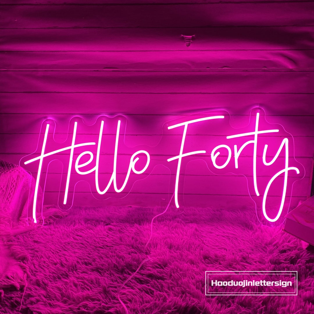 Hello Forty LED Neon Sign, Custom 40th Birthday Neon Light Party ...
