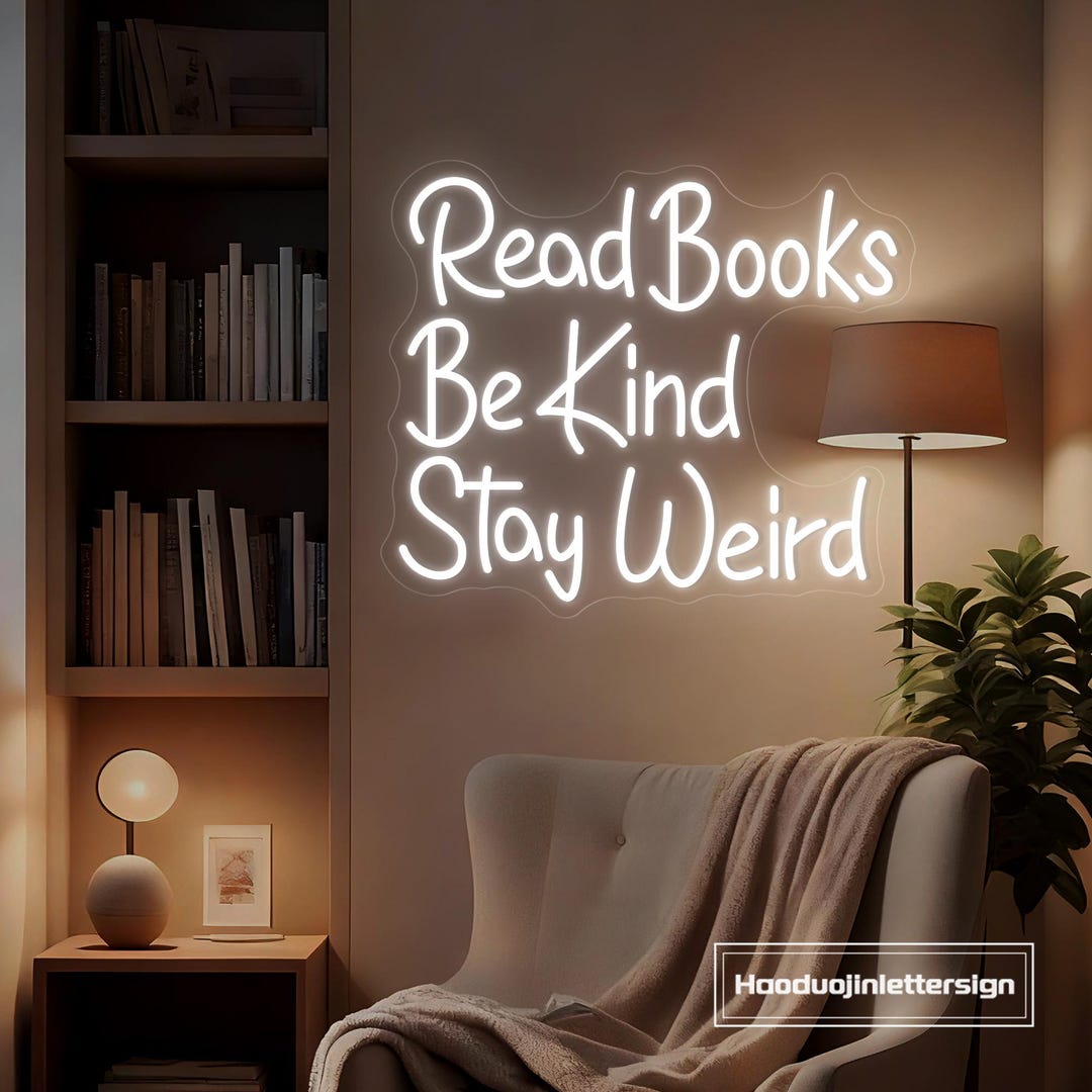 Read Books Be Kind Stay Weird LED Neon Sign, Custom Home Library Neon ...