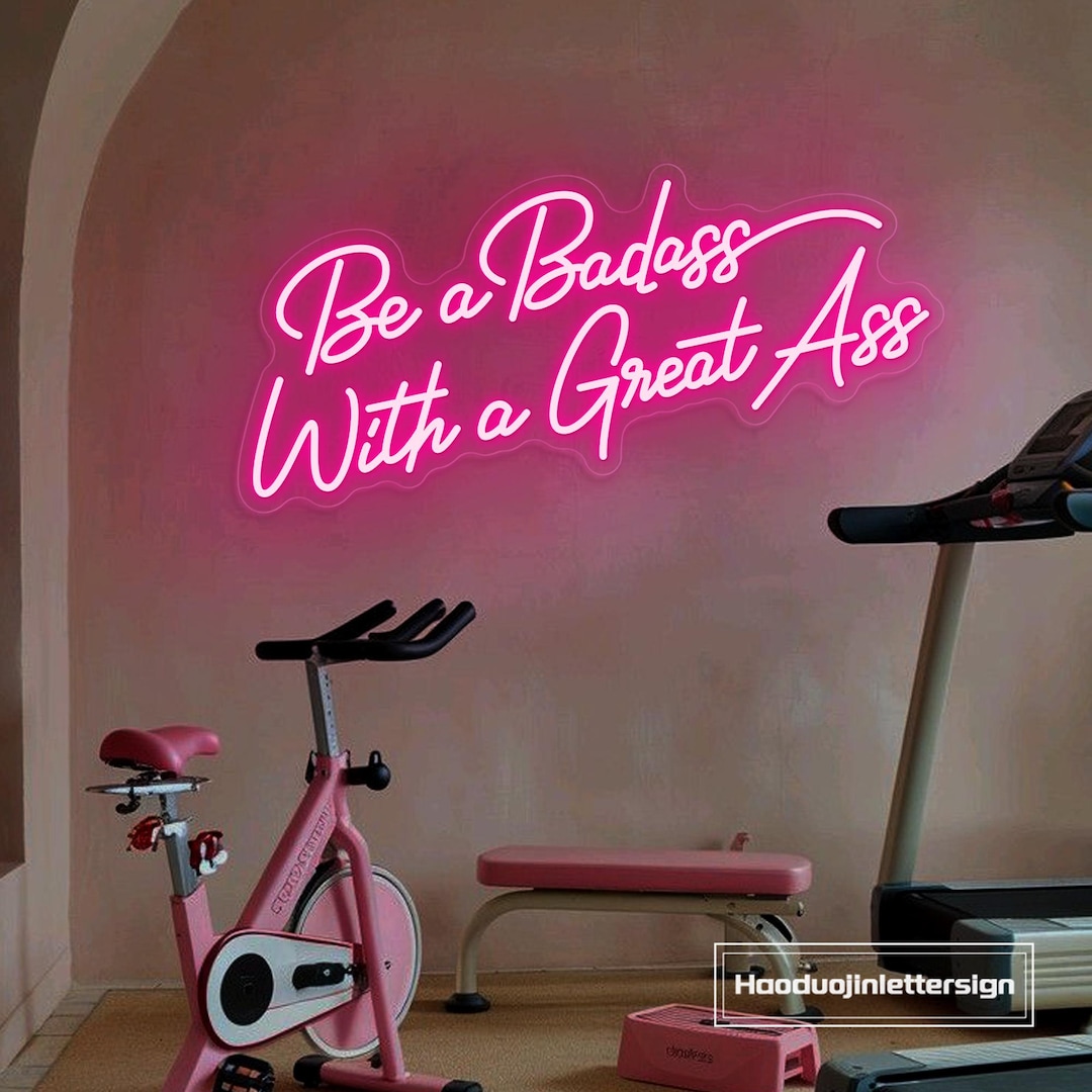 Be A Badass With A Good Ass Neon Sign, Custom Home Gym LED Neon Light ...
