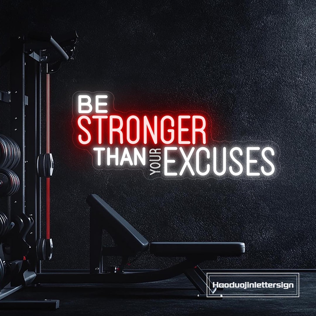 Be Stronger Than Your Excuses Neon Sign, Custom Home Gym LED Light, Gym ...