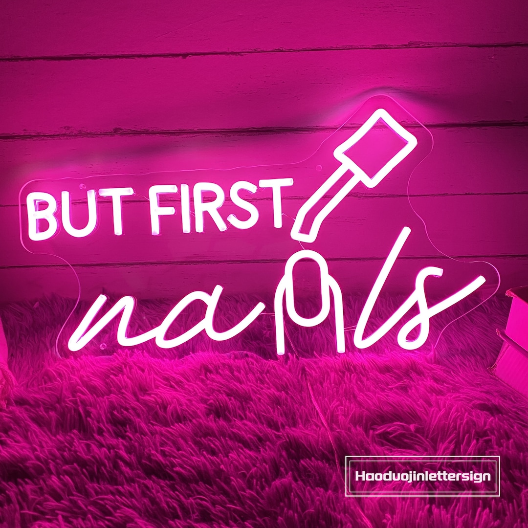But First Nails Polish LED Neon Sign Custom Nails Salon Beauty Salon ...
