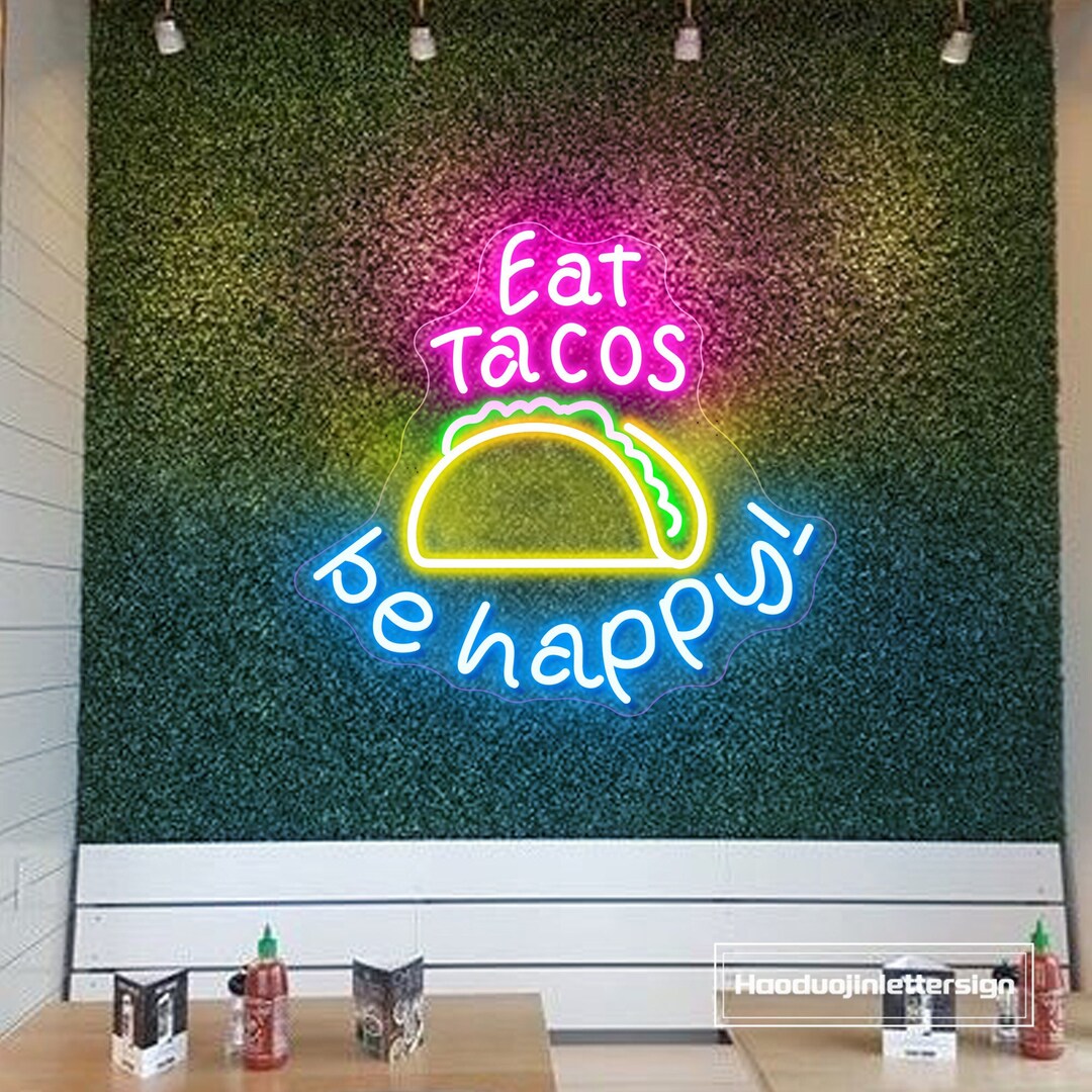 Eat Tacos Be Happy Neon Sign, Custom Mexican Restaurant Decor LED Neon ...