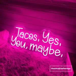 Tacos, Yes, You, Maybe, Neon Sign Custom Mexican Restaurant Decor LED ...