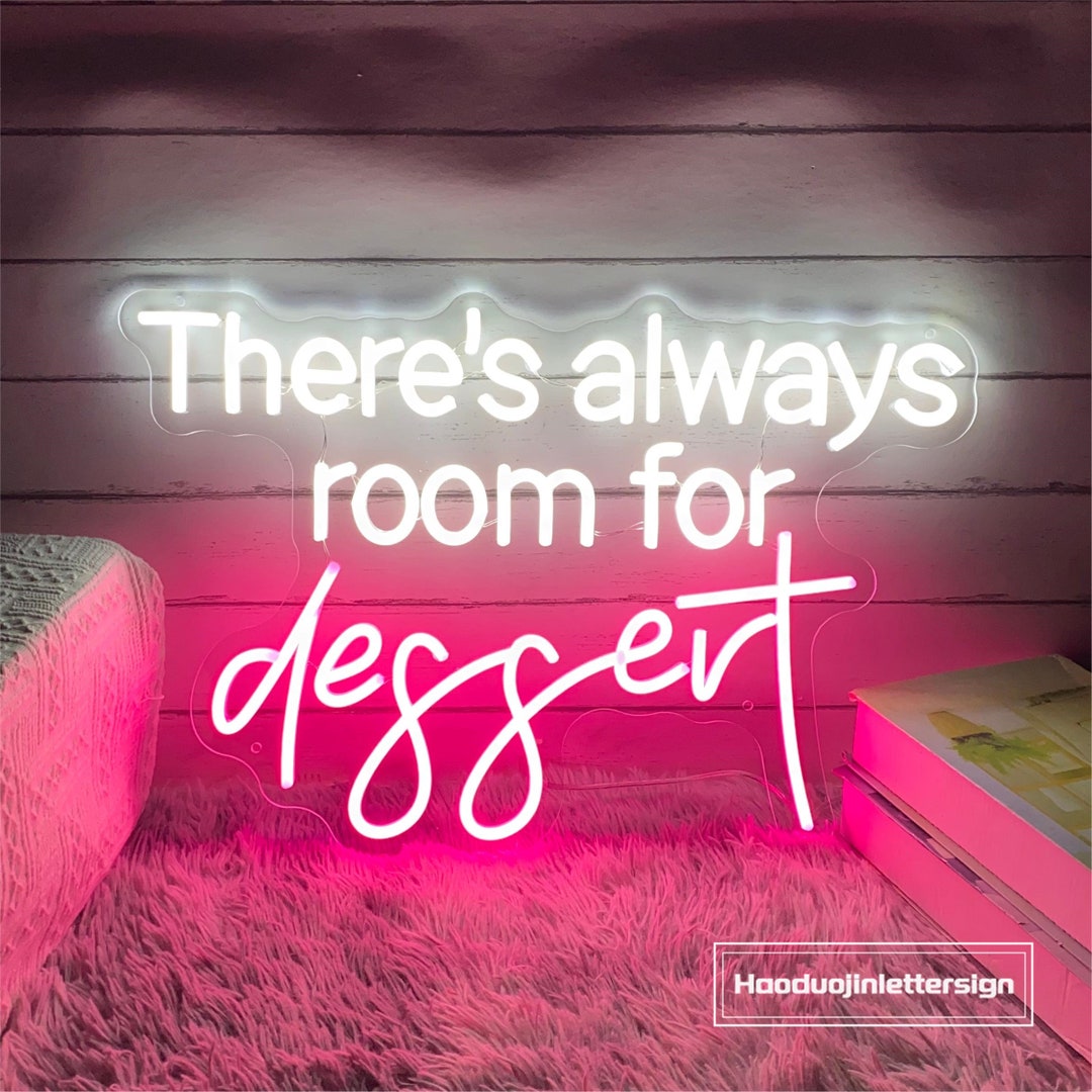 There's Always Room for Dessert Neon Sign Custom Bakery Shop Dessert ...