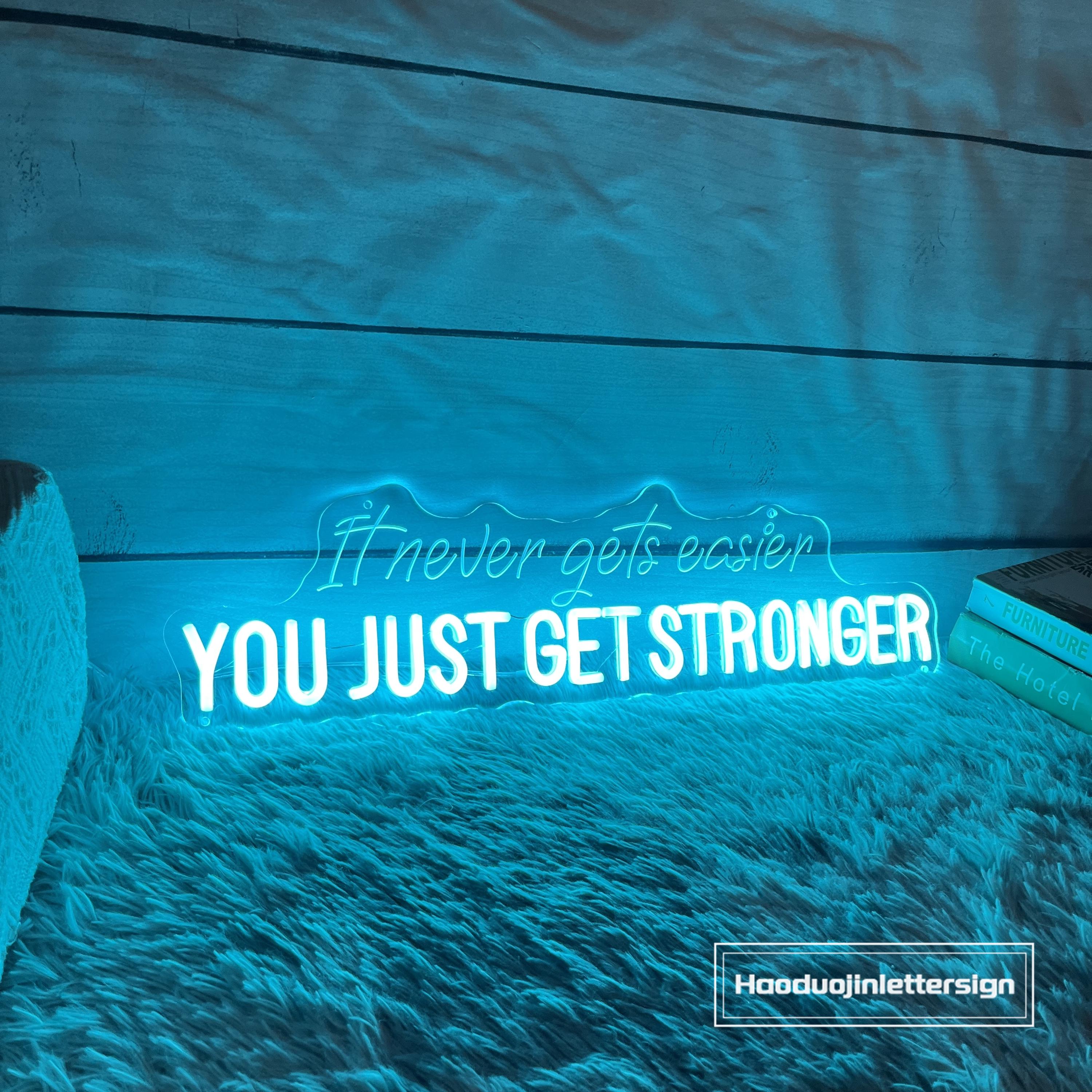 It Never Gets Easier You Just Get Stronger Neon Sign, Custom Home Gym ...
