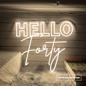 Hello Forty Neon Sign, Custom 40th Birthday LED Neon Light Party ...