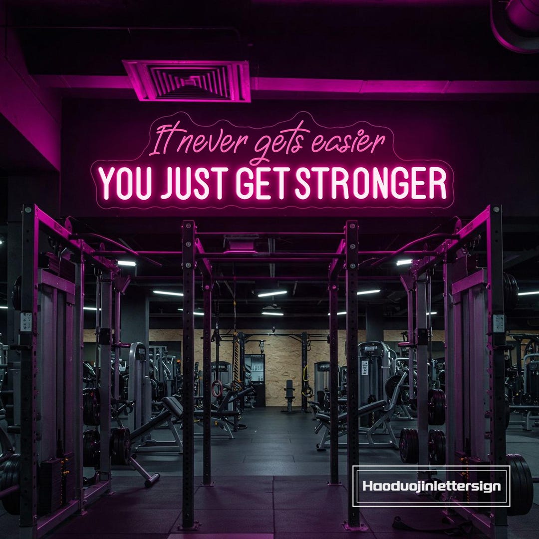 It Never Gets Easier You Just Get Stronger Neon Sign, Custom Home Gym ...