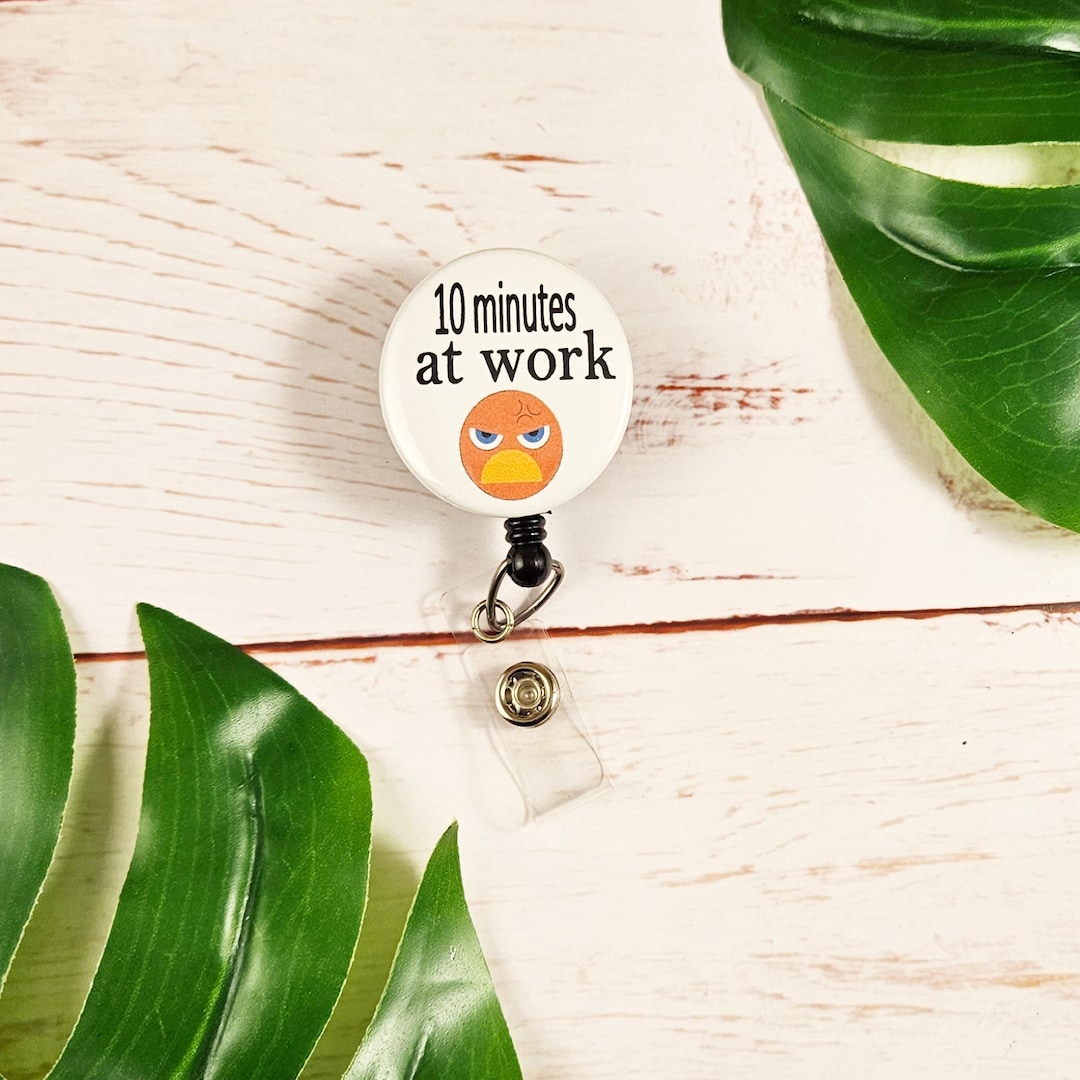 Humor Nurse Badge Reels, 10 Minutes at Work Funny Sayings, Retractable ...