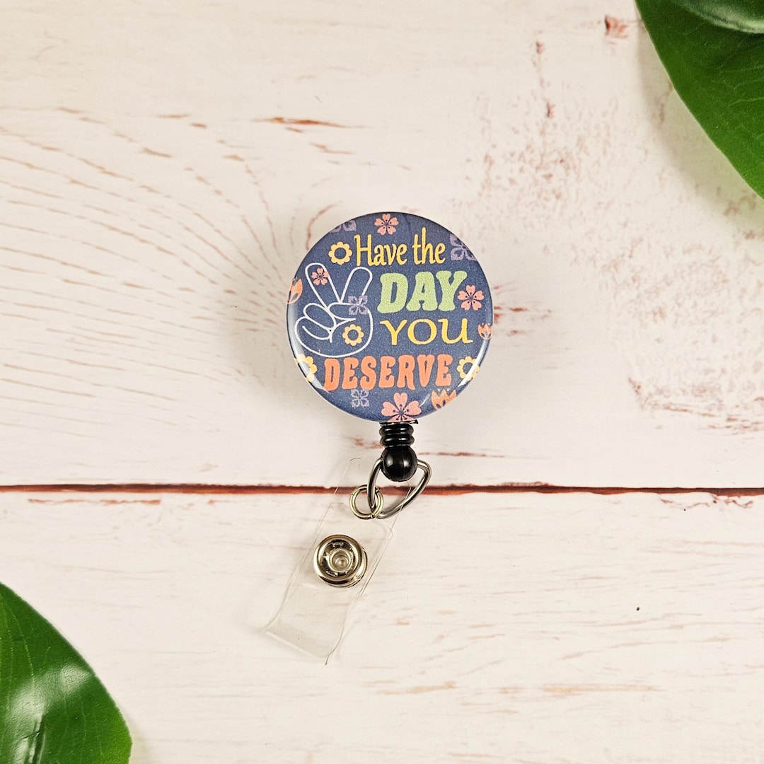 Inspirational Badge Reels Have the Day You Deserve Design - Etsy