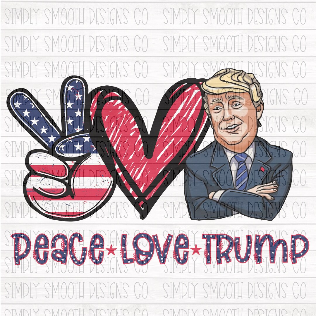Peace Love President Png Download - Etsy